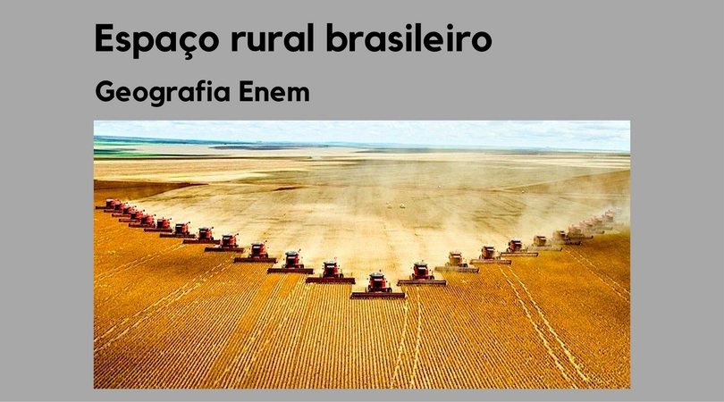 O espaço rural brasileiro – Geografia Enem - Curso Enem Gratuito