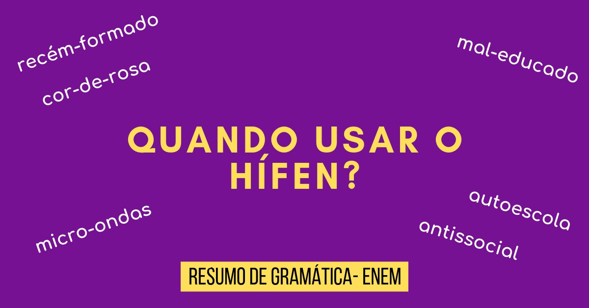 Como e quando usar o hífen? - Dicas e resumo de Gramática Enem