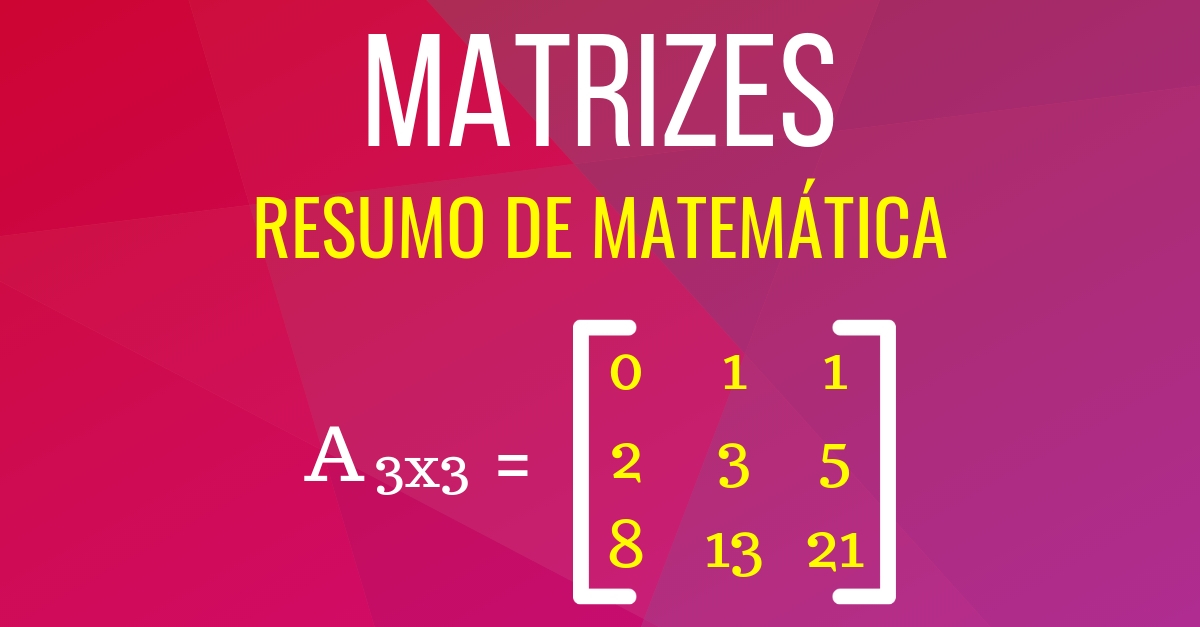 Matriz: conceitos iniciais - Resumo de Matemática para o Enem